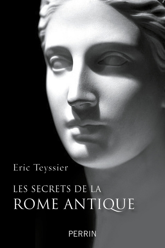 Mythes et antimythes: Les secrets de la Rome antique (Eric Teyssier)