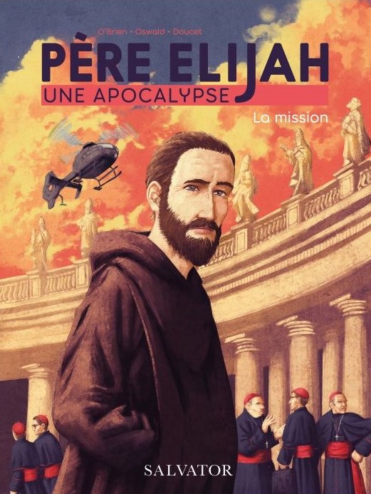 Adapté en BD, Père Elijah une apocalypse, le roman de Michael O’Brien ...