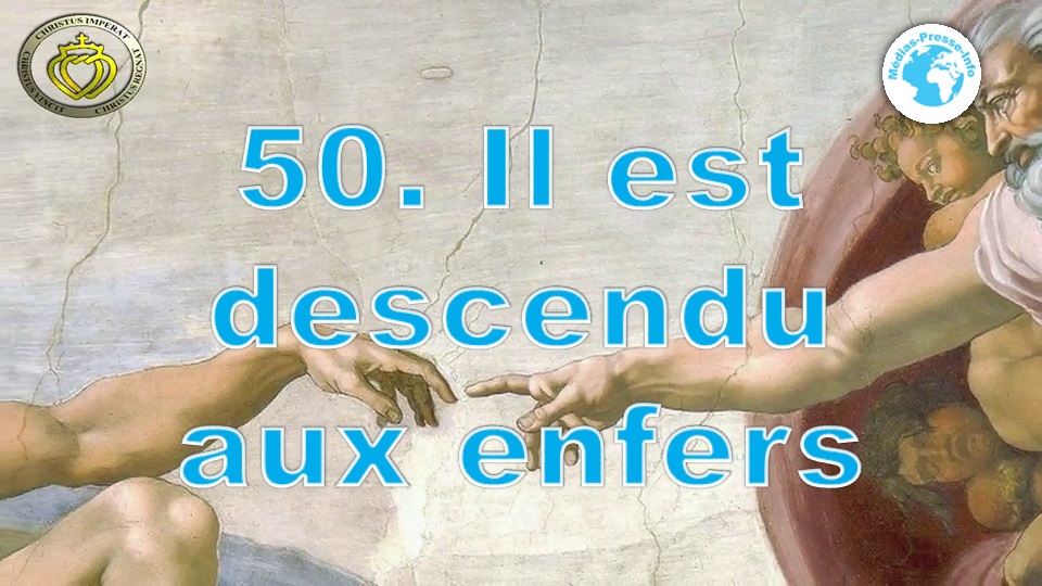Cours de catéchisme 50 - Il est descendu aux enfers - medias-presse.info